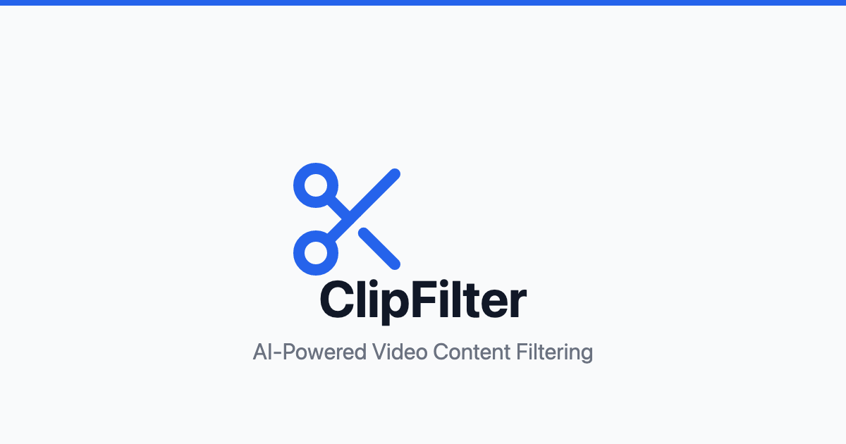 ClipFilter - AI-Powered Video Content Filtering